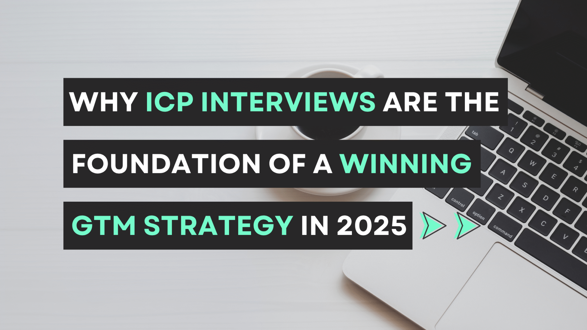 Why ICP Interviews Are the Foundation of a Winning GTM Strategy in 2025 ...